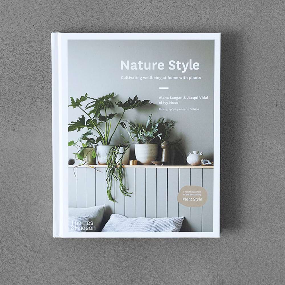 Nature Style: Cultivating Wellbeing at Home